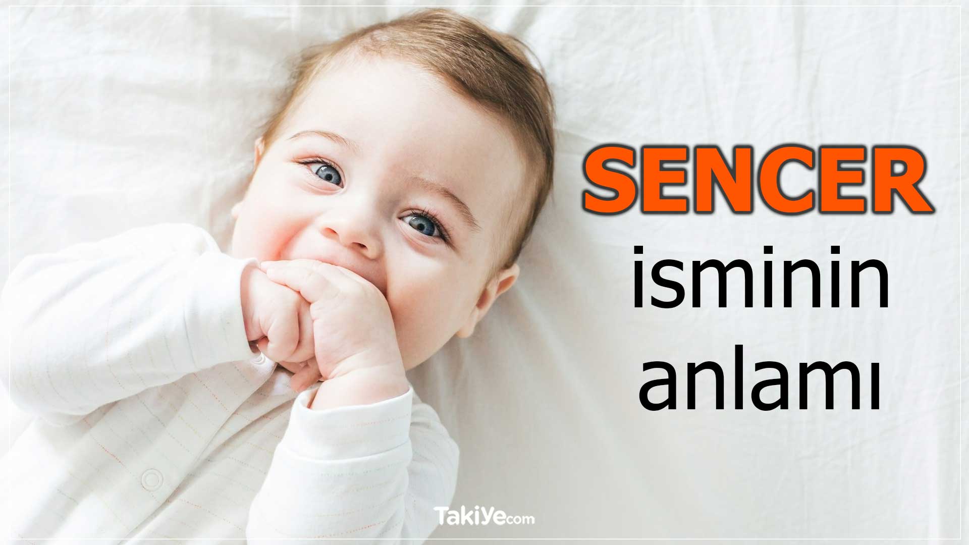 Sencer İsminin Anlamı Nedir? Sencer Ne Demek? - Takiye.com