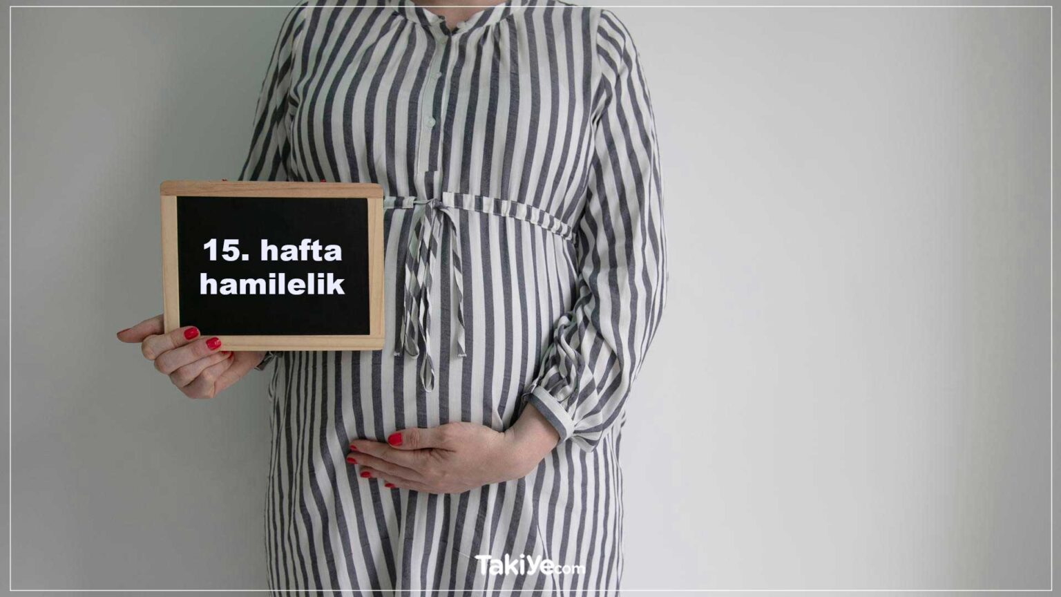 Hamileliğin 15. Haftası Bebek ve Annedeki Gelişim - Takiye.com