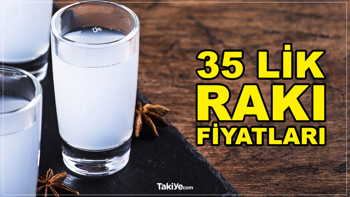 35 lik Rakı Fiyatları Ne Kadar Oldu? [ GÜNCEL 2025 ] - Takiye.com